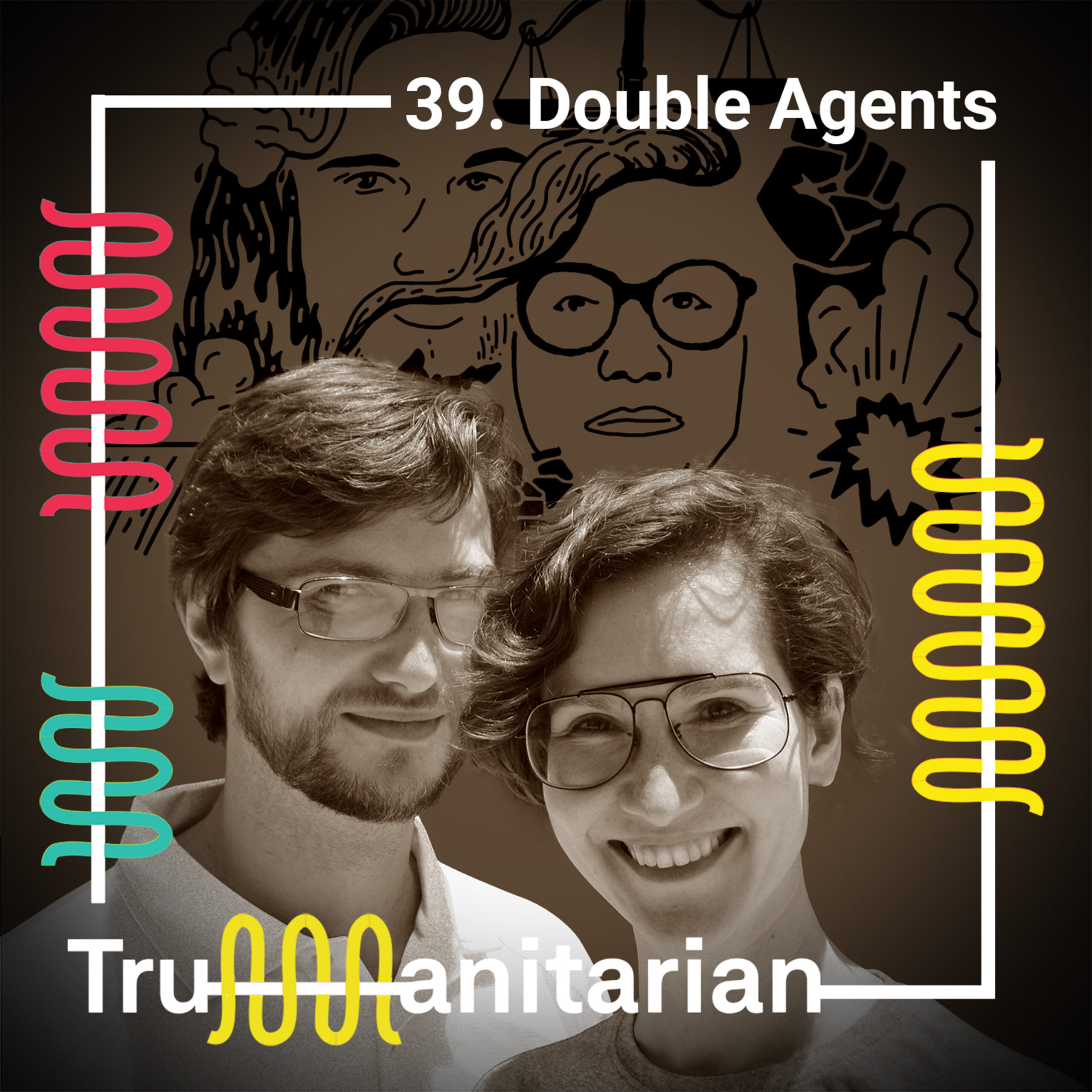 39. Double Agents - Trumanitarian